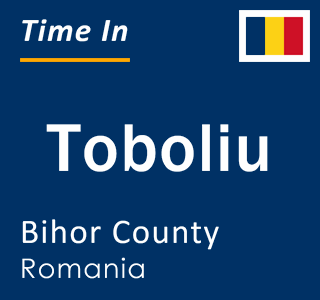 Current Local Time in Toboliu, Bihor County, Romania