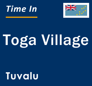 Current Local Time in Toga Village, Tuvalu