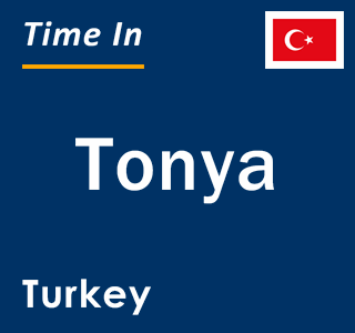 Current Local Time in Tonya, Turkey