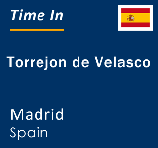 Current Local Time in Torrejon de Velasco, Madrid, Spain