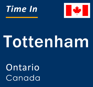 Current Local Time in Tottenham, Ontario, Canada