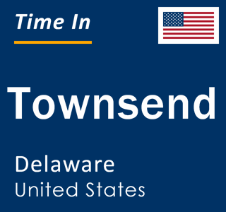 Current Local Time in Townsend, Delaware, United States