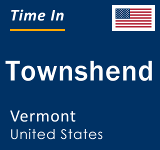 Current Local Time in Townshend, Vermont, United States