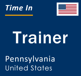 Current Local Time in Trainer, Pennsylvania, United States