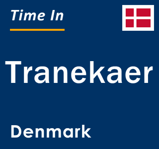 Current Local Time in Tranekaer, Denmark