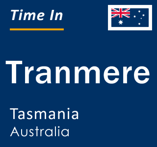 Current Local Time in Tranmere, Tasmania, Australia