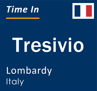 Current Local Time in Tresivio, Lombardy, Italy