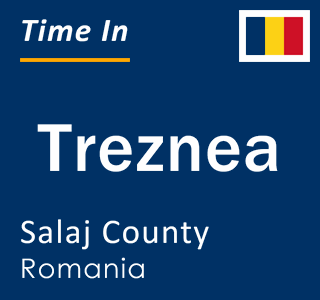 Current Local Time in Treznea, Salaj County, Romania