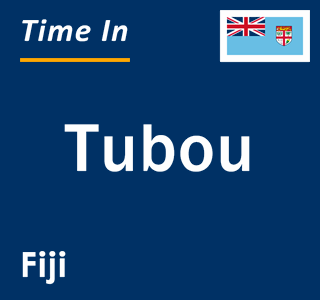 Current Local Time in Tubou, Fiji