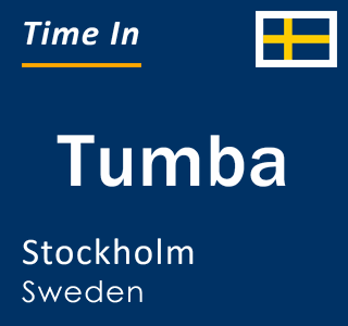 Current Local Time in Tumba, Stockholm, Sweden