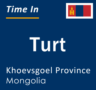Current Local Time in Turt, Khoevsgoel Province, Mongolia