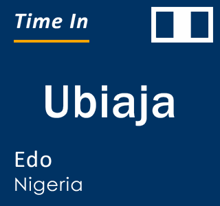 Current Local Time in Ubiaja, Edo, Nigeria