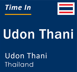 Current Local Time in Udon Thani, Udon Thani, Thailand
