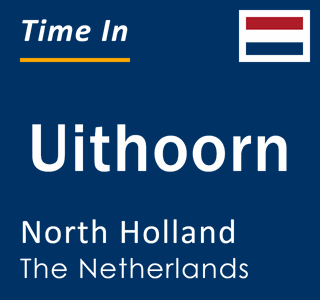 Current Local Time in Uithoorn, North Holland, The Netherlands