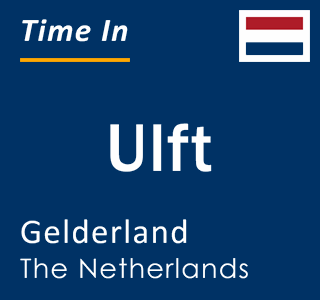 Current Local Time in Ulft, Gelderland, The Netherlands
