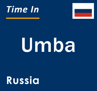 Current Local Time in Umba, Russia