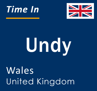 Current Local Time in Undy, Wales, United Kingdom