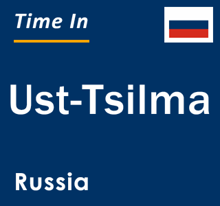 Current Local Time in Ust-Tsilma, Russia