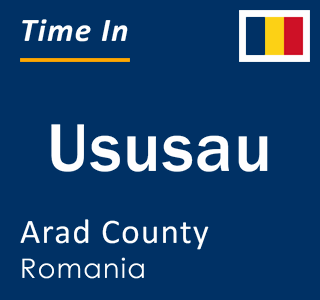 Current Local Time in Ususau, Arad County, Romania