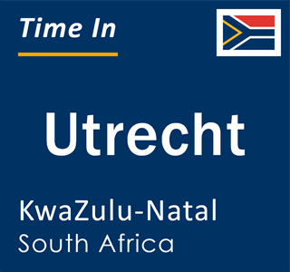 Current Local Time in Utrecht, KwaZulu-Natal, South Africa