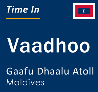 Current Local Time in Vaadhoo, Gaafu Dhaalu Atoll, Maldives