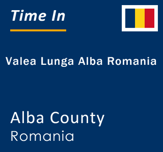 Current Local Time in Valea Lunga Alba Romania, Alba County, Romania