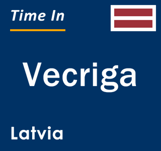 Current Local Time in Vecriga, Latvia