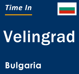 Current Local Time in Velingrad, Bulgaria