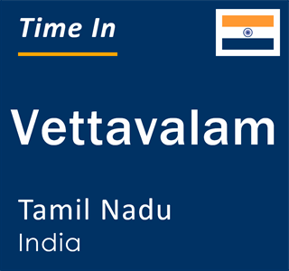 Current Local Time in Vettavalam, Tamil Nadu, India