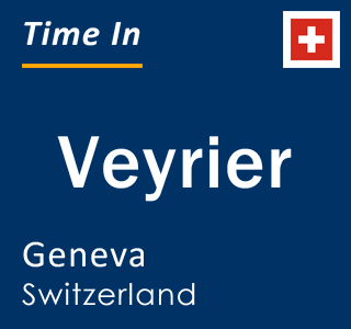 Current Local Time in Veyrier, Geneva, Switzerland