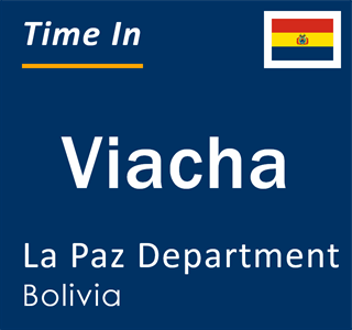 Current Local Time in Viacha, La Paz Department, Bolivia
