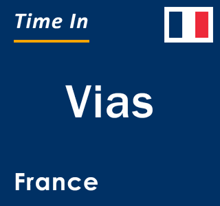 Current Local Time in Vias, France