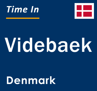 Current Local Time in Videbaek, Denmark