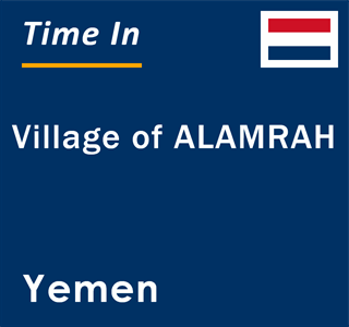 Current Local Time in Village of ALAMRAH, Yemen