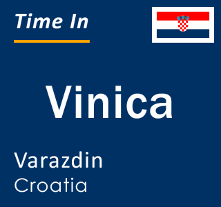 Current Local Time in Vinica, Varazdin, Croatia