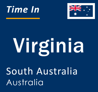 Current Local Time in Virginia, South Australia, Australia