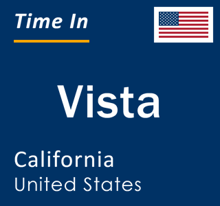 Current Local Time in Vista, California, United States