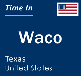 Current Local Time in Waco, Texas, United States