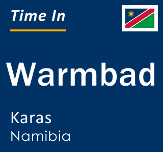 Current Local Time in Warmbad, Karas, Namibia