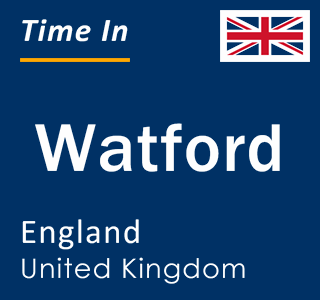 Current Local Time in Watford, England, United Kingdom