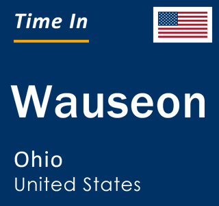 Current Local Time in Wauseon, Ohio, United States