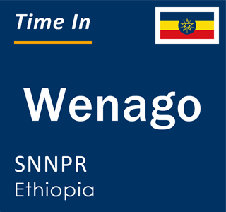 Current Local Time in Wenago, SNNPR, Ethiopia