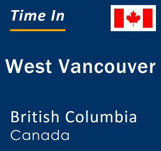 Current Local Time in West Vancouver, British Columbia, Canada
