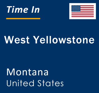 Current Weather Forecast | West Yellowstone, Montana, United States