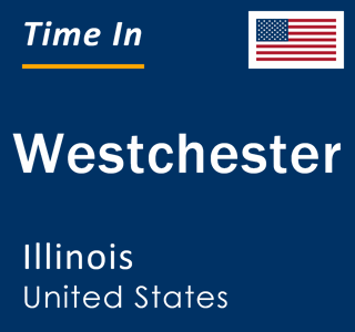 Current Local Time in Westchester, Illinois, United States