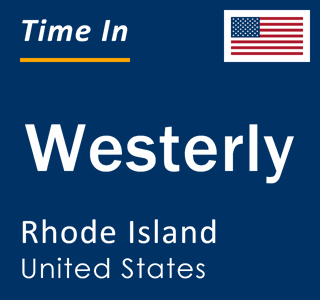 Current Local Time in Westerly, Rhode Island, United States