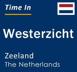 Current Local Time in Westerzicht, Zeeland, The Netherlands