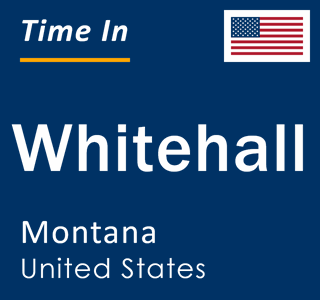 Current Local Time in Whitehall, Montana, United States