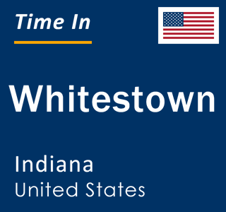Current Local Time in Whitestown, Indiana, United States