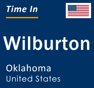 Current Local Time in Wilburton, Oklahoma, United States
